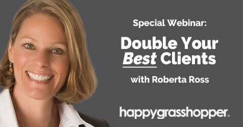 Double Your Best Clients with Roberta Ross | Happy Grasshopper